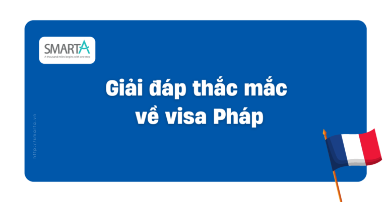 Giải đáp thắc mắc về visa Pháp - Tư vấn Du học SmartA